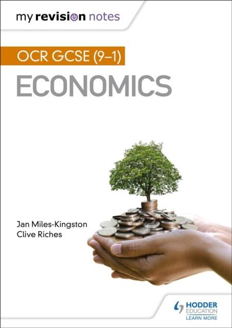 MY REVISION NOTES: OCR GCSE (9-1) ECONOMICS | 9781510472181